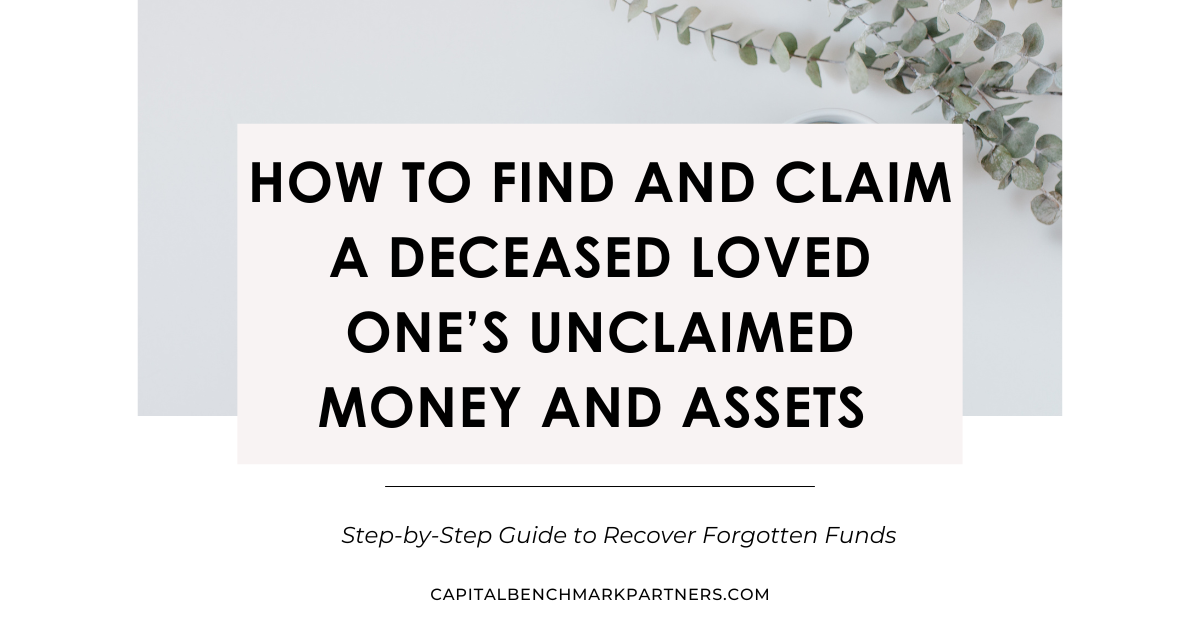 How to Find and Claim a Deceased Loved One’s Unclaimed Money and Assets ...
